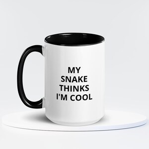 My Snake Thinks I'm Cool Mug | Funny Mugs | Snake Owner Gift | Snake ...