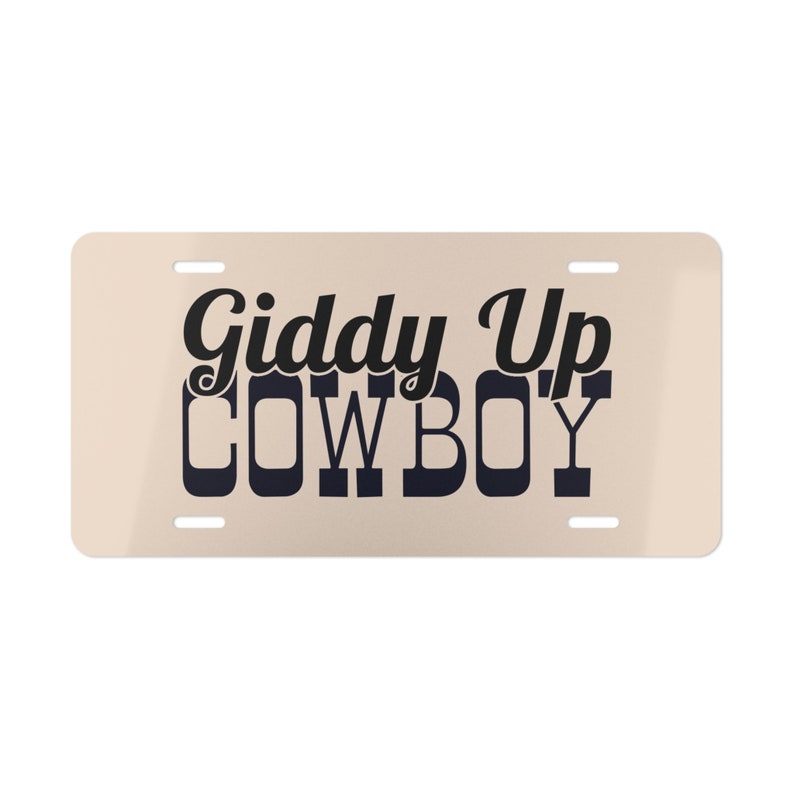 Giddy up Cowboy Western License Plate, Cowboy, Wild West, Old West ...