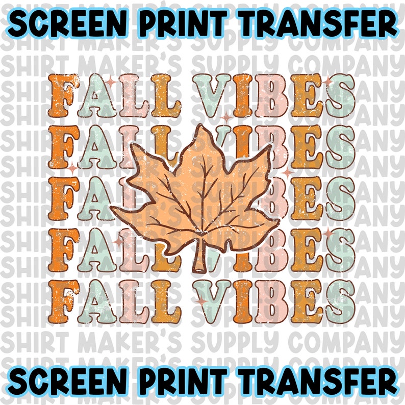 Screen Print Transfer Fall Vibes Grunge - Fall Leaves Ready to Press ...