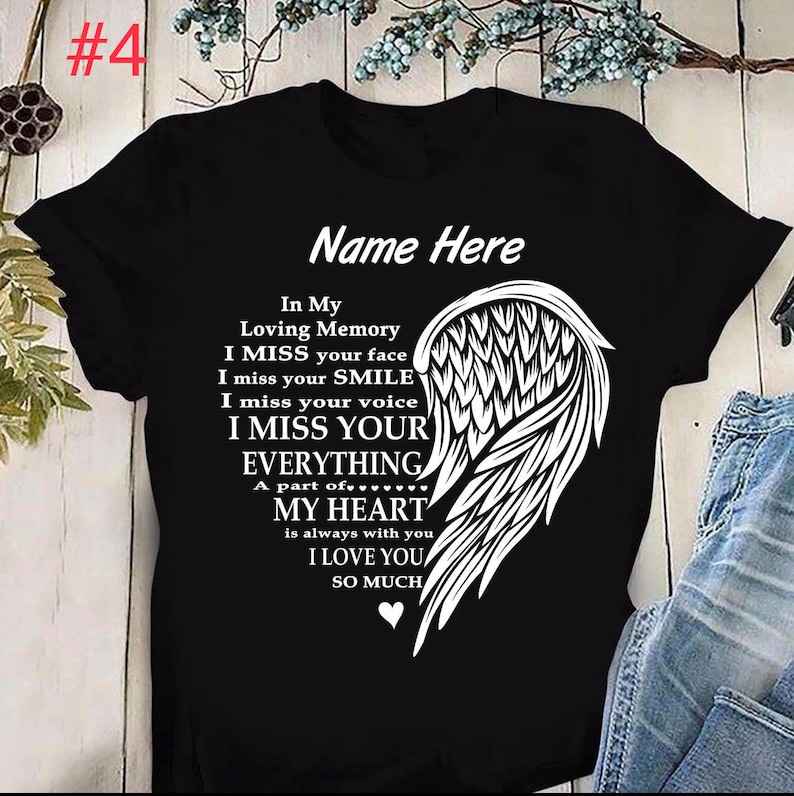 In Memory of / in Love of / Memory T Shirts/ Gone but Never Forgotten ...