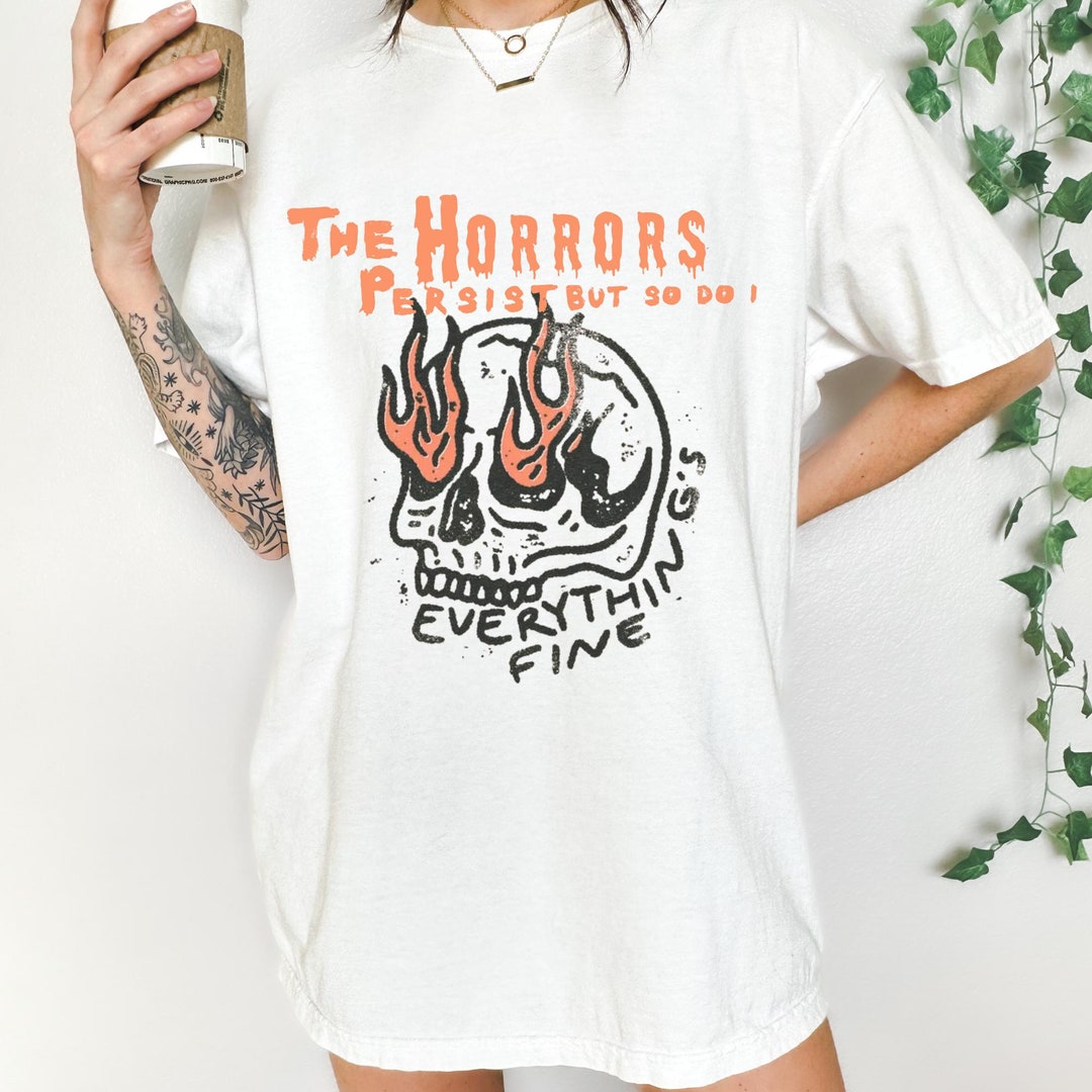The Horrors Persist but so Do I Skull Halloween Shirt Funny Mental ...