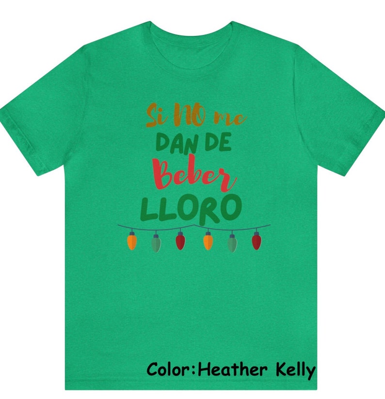 Si No Me Dan De Beber Lloro SHIRT, Navidad Spanish Christmas, Funny ...