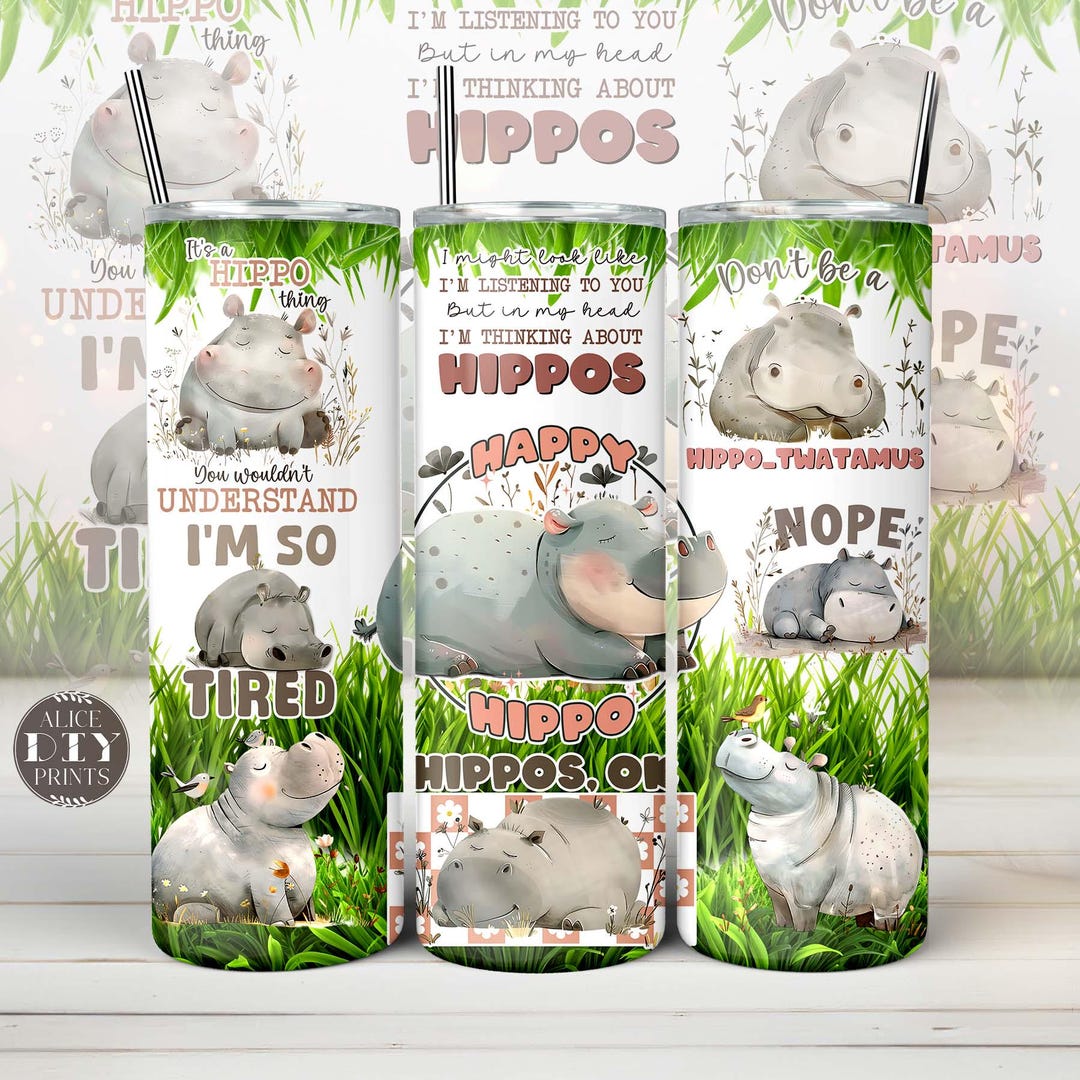 Sarcastic Funny Happy HIPPO 20oz Skinny Tumbler Wrap PNG Sublimation ...