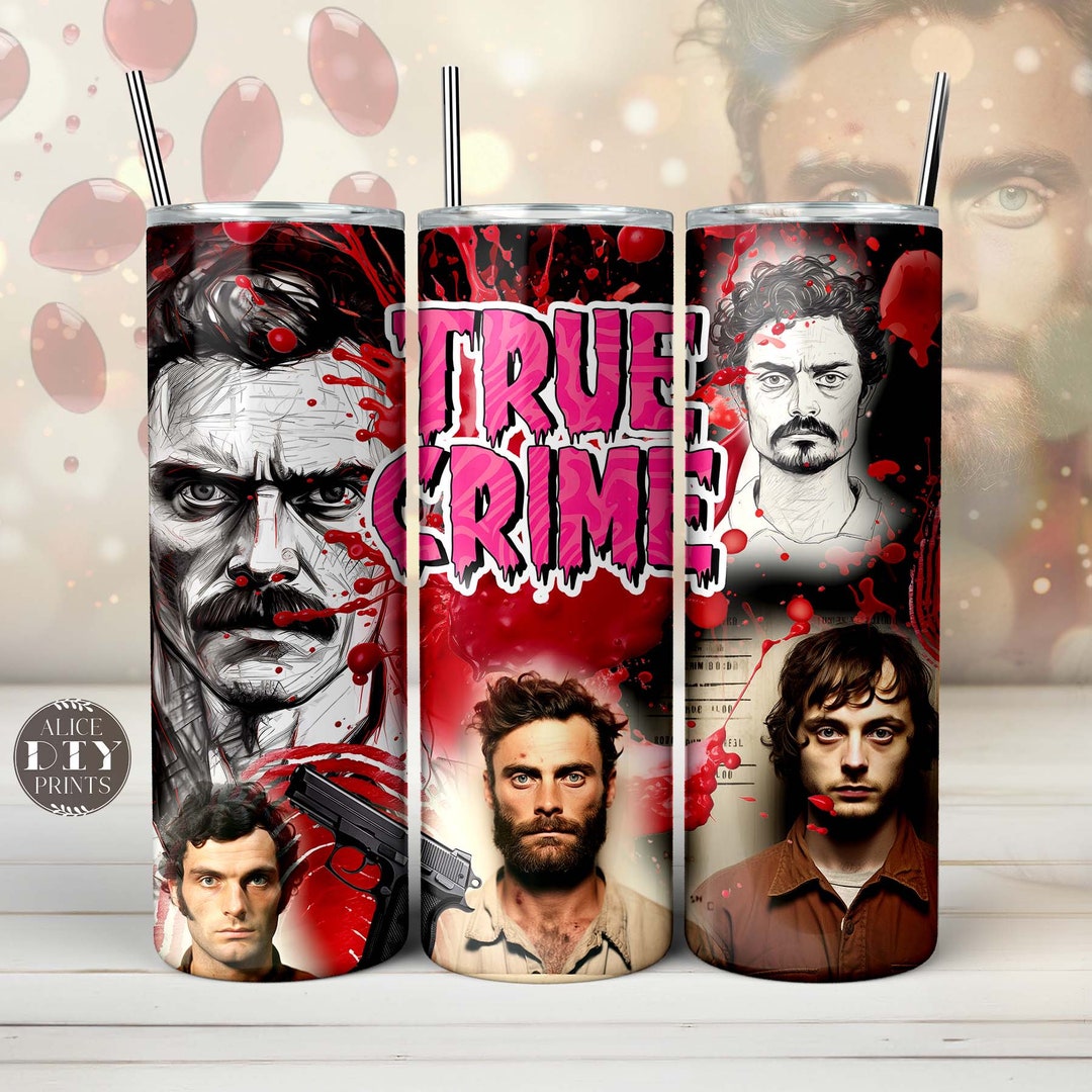 True Crime Serial Killer 20oz Skinny Tumbler Wrap PNG Murder Show ...