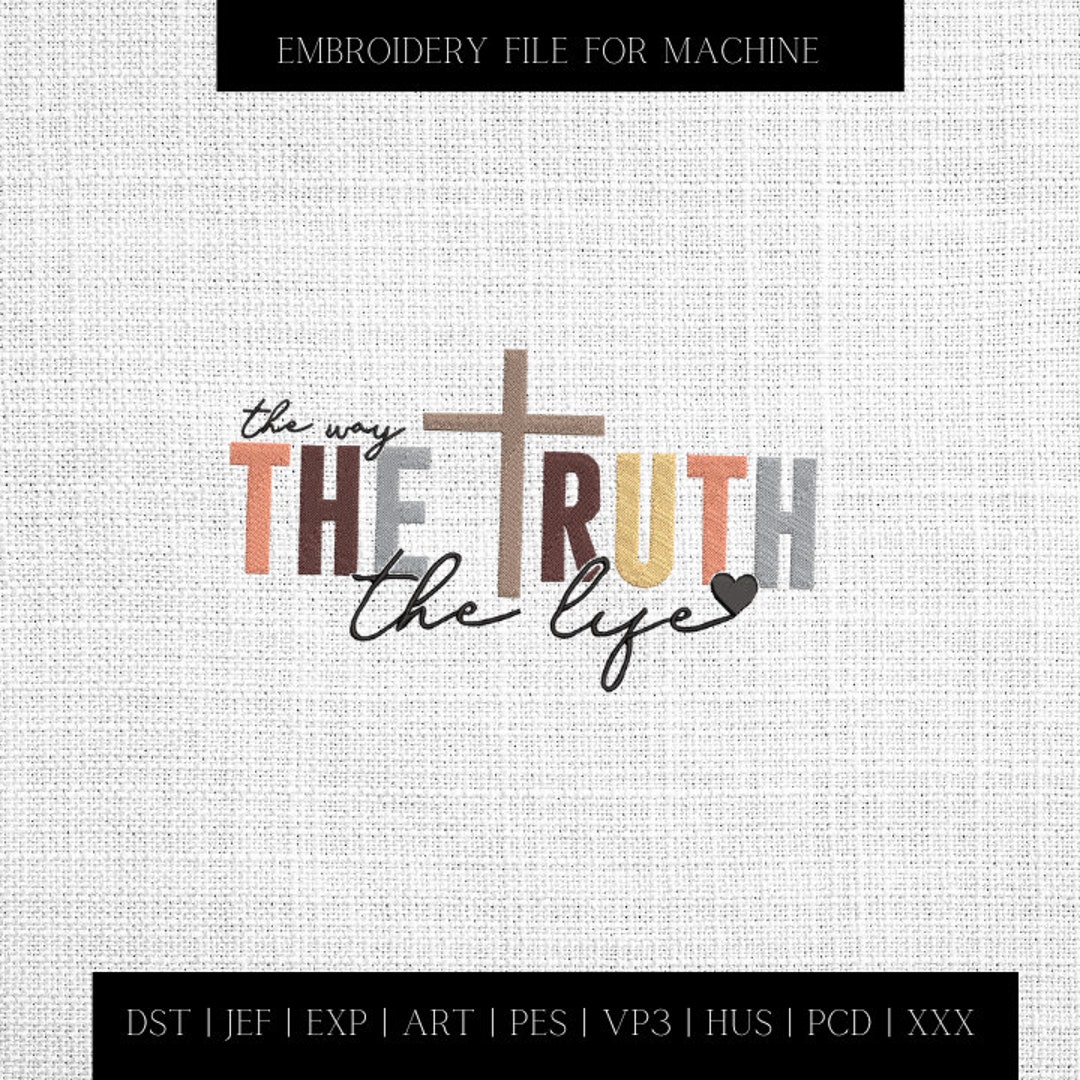 The Way the Truth the Life Embroidery Designs, Boho Christian Quote ...