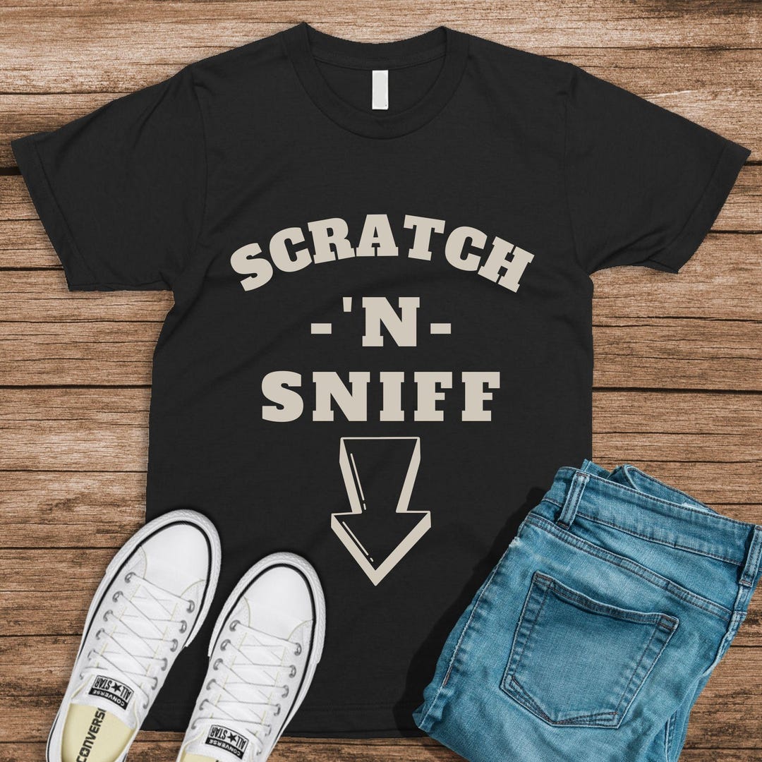 Scratch and Sniff Funny Sayings Shirt Funny Inappropriate Funny Wife ...