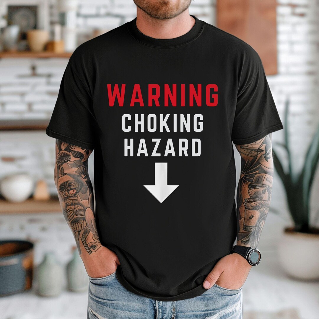 Choking Hazard T-shirt: Funny Sarcastic Humor Gift - Etsy