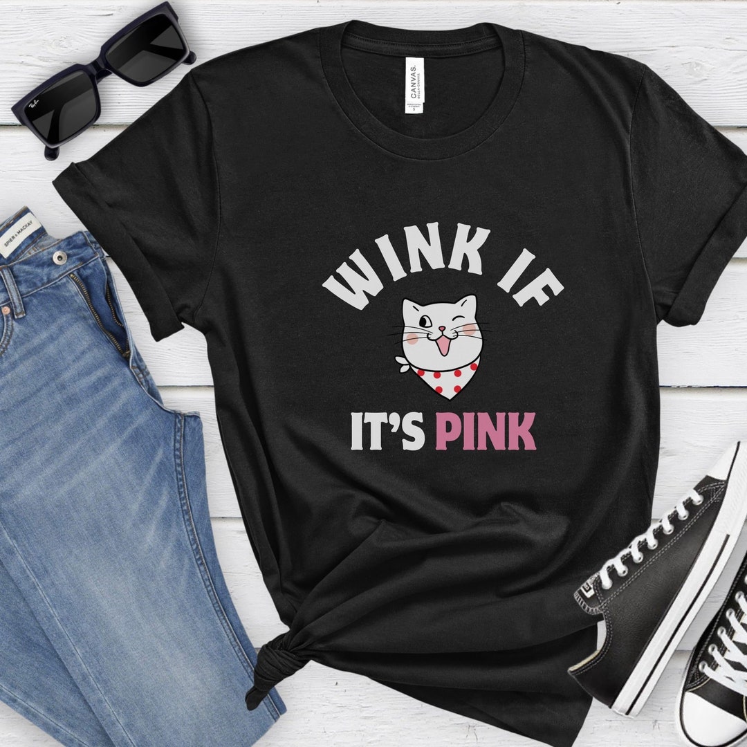 Wink If It's Pink Funny Sarcastic Adult Humor Funny Gift Humor Shirt ...