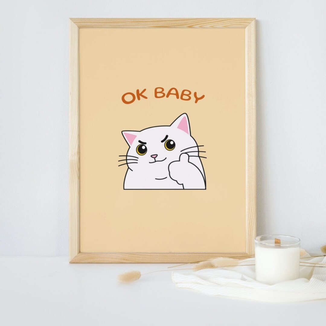 Ok Baby Cat, Ok Baby Printable ,cute Cat Wall Art, Cat Modern Decor ...