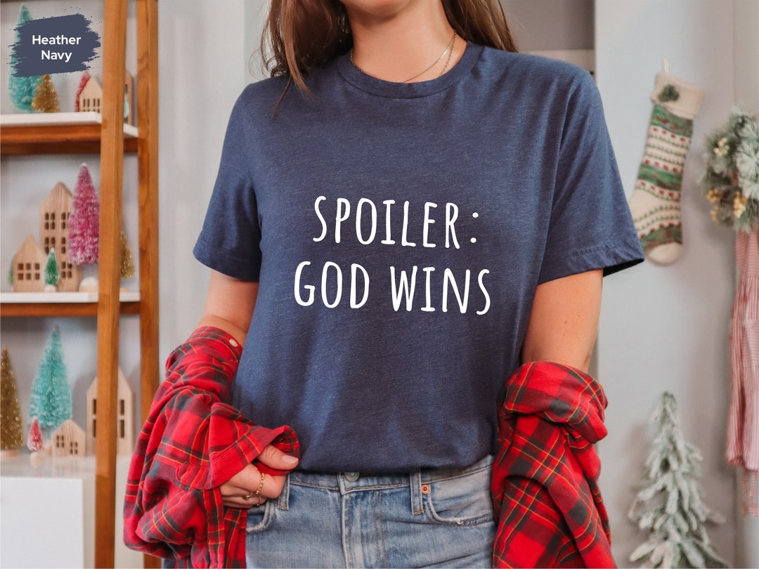 Christian Shirt, Funny Christian Shirt, Religious Shirt, Spoiler God ...