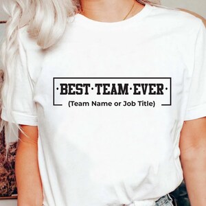 Custom Best Team Ever T-shirt, Personalized Team Name Shirt, Custom ...
