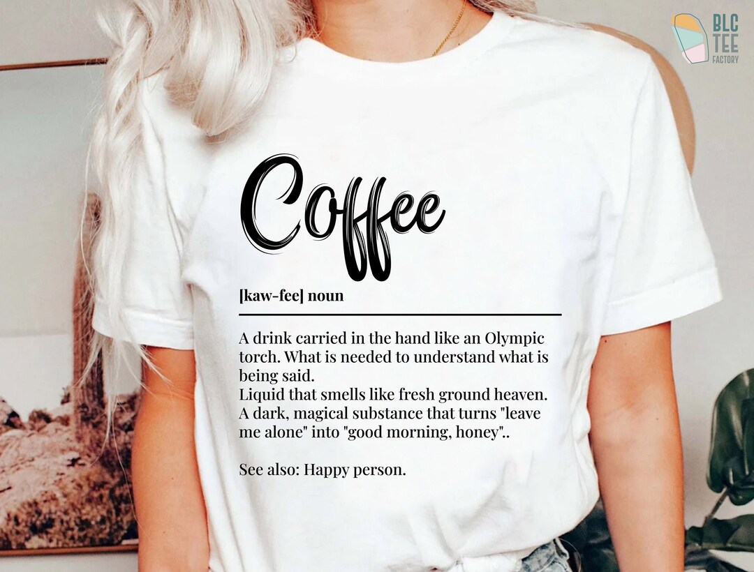 Trendy Coffee Definition T-shirt, Funny but First Coffee T-shirt, Cool ...