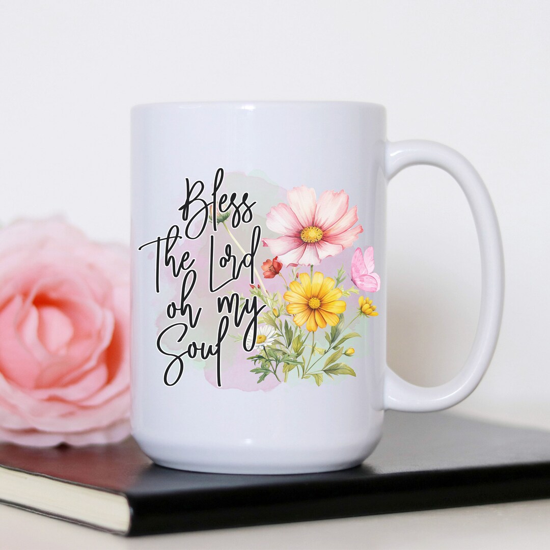 Bless the Lord Christian Religious Mug Coffee Cup, Scripture Mug ...