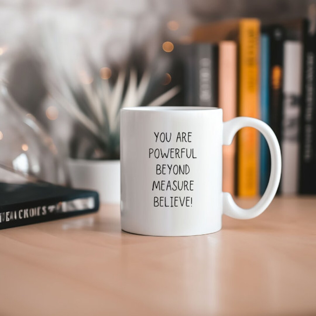 Therapist Gift, Believe in Yourself Mug, Inspirational Mug, Optimist ...