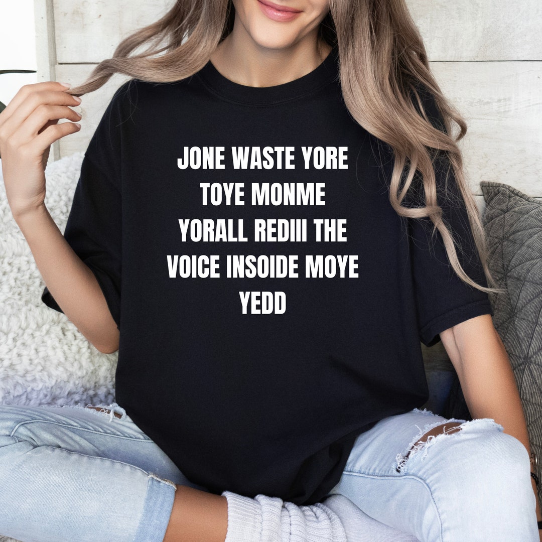 Jone Waste Yore Toye Monme Comfort Colors Shirt, Jone Waste Shirt ...