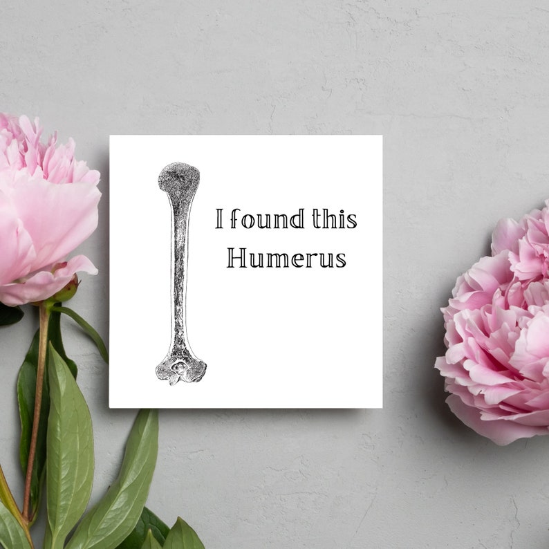 I Found This Humerus - Card for Any Occasion, Anatomy Card, Biology ...