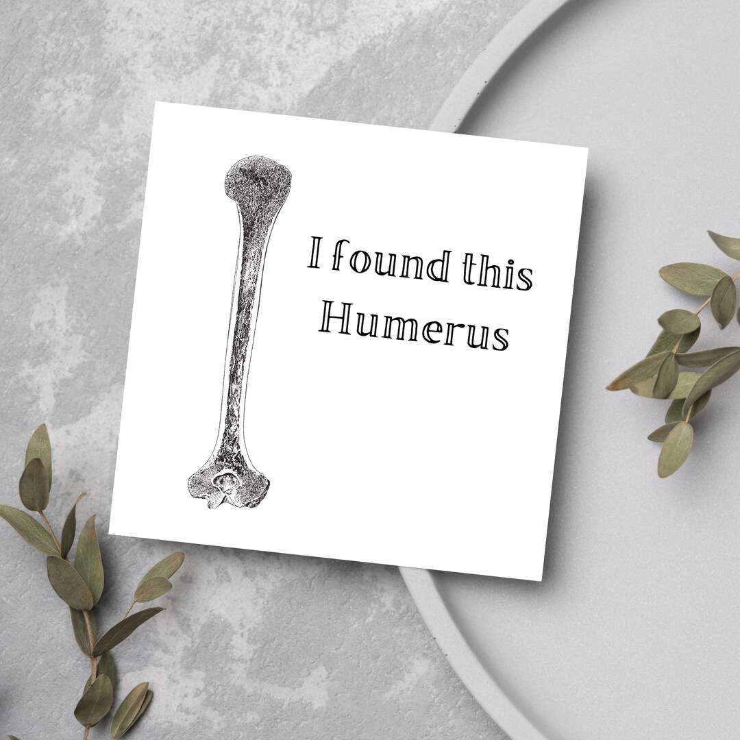 I Found This Humerus - Card for Any Occasion, Anatomy Card, Biology ...