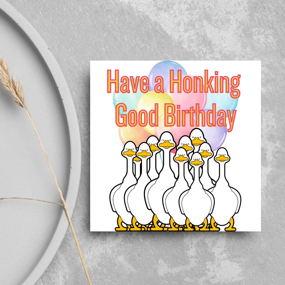 Funny Goose Birthday Card, Have a Honking Good Birthday, Cute Card ...