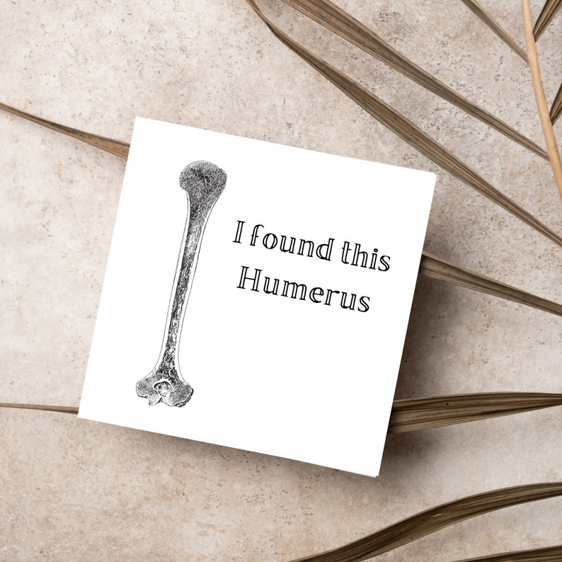 I Found This Humerus - Card for Any Occasion, Anatomy Card, Biology ...
