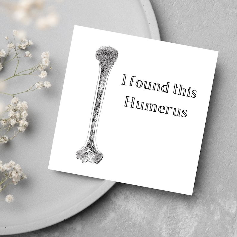 I Found This Humerus - Card for Any Occasion, Anatomy Card, Biology ...