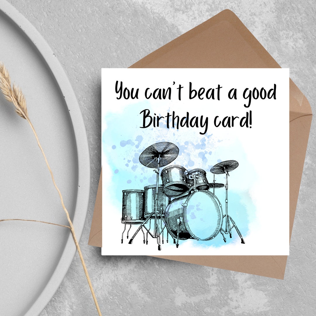 Drummers Birthday Card, Drums Birthday Card, You Can't Beat a Good Birthday Card, Musician ...