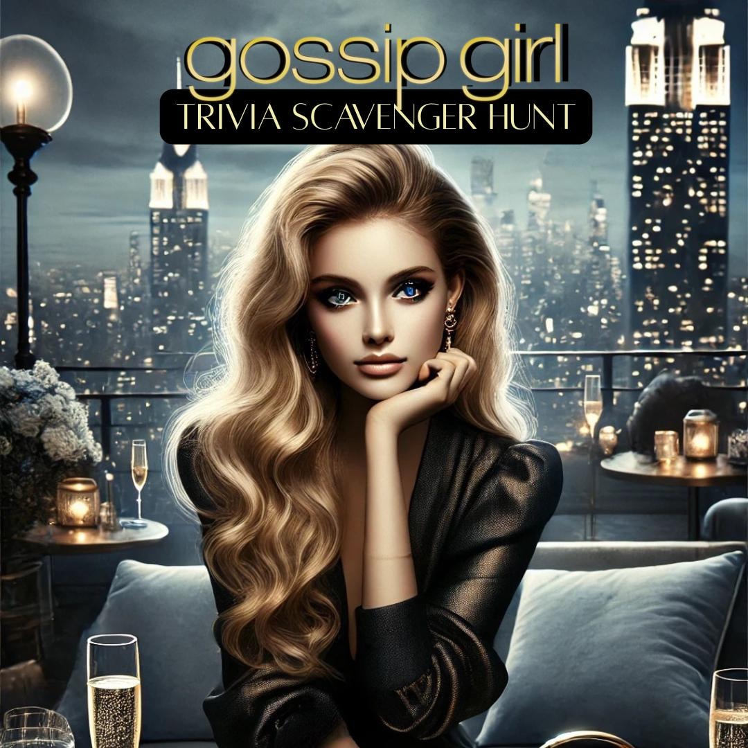Gossip Girl Trivia Scavenger Hunt - 6-20+ Players - Digital PDF - Etsy