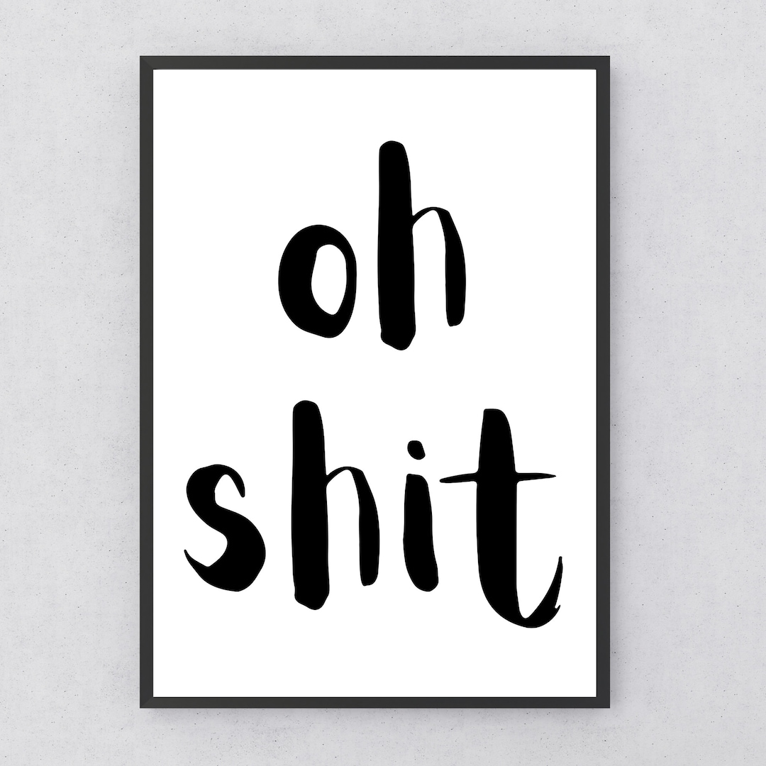 Art Print: Typography Saying oh Shit Poster Bathroom Black White ...