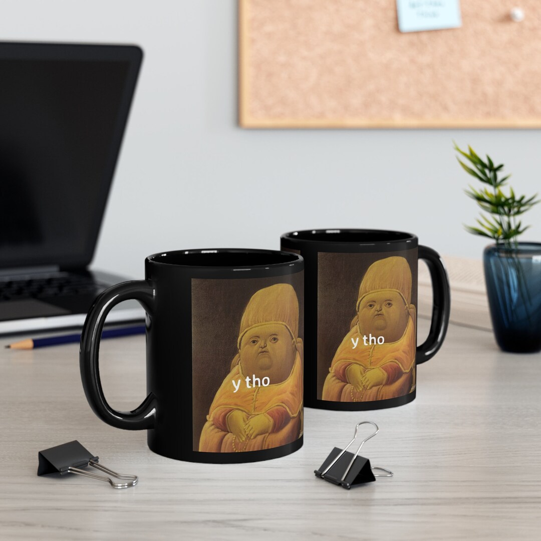 Y Tho MEME 11oz Black Mug - Etsy