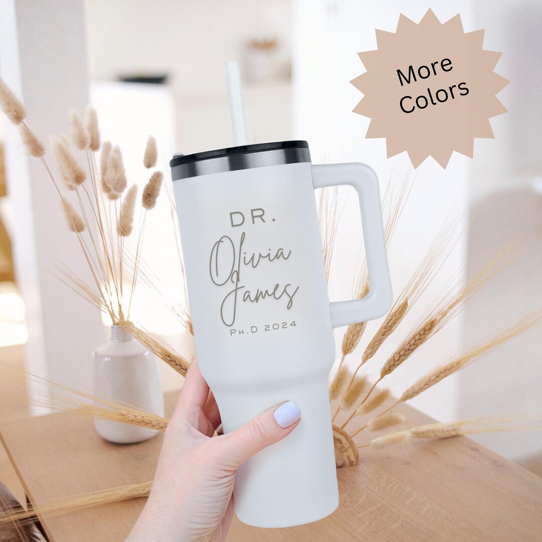 Phd Graduation Gift PHD Grad Custom 40oz Tumbler With Handle and Straw ...