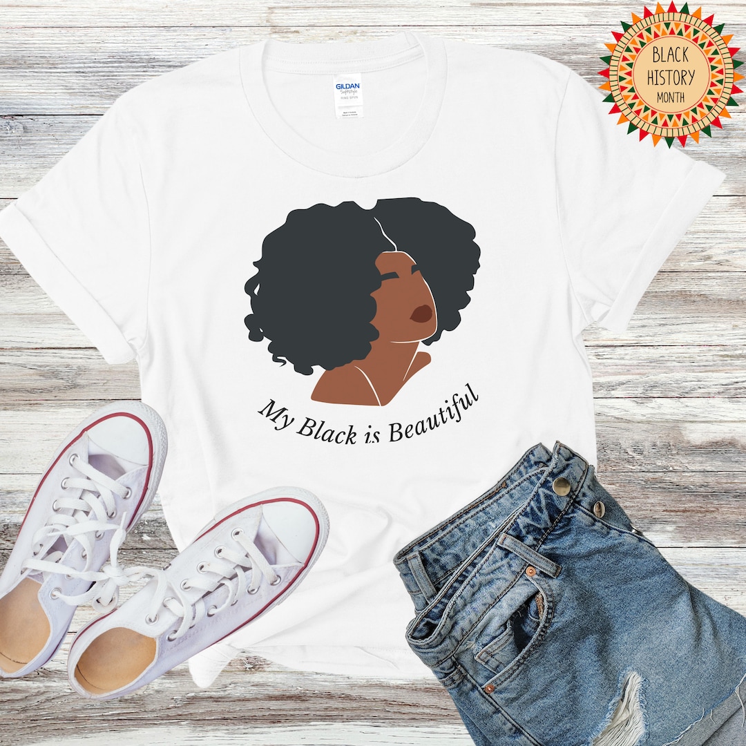 My Black is Beautiful, Black History T-shirt, African American Tees ...