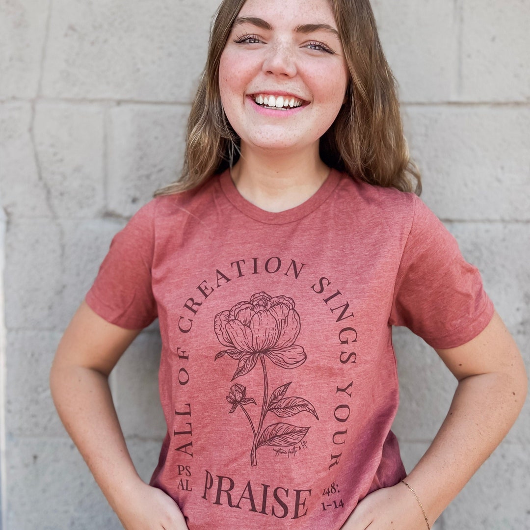 All Creation Praise Floral T-christian Shirts Christian Tshirts Bible ...