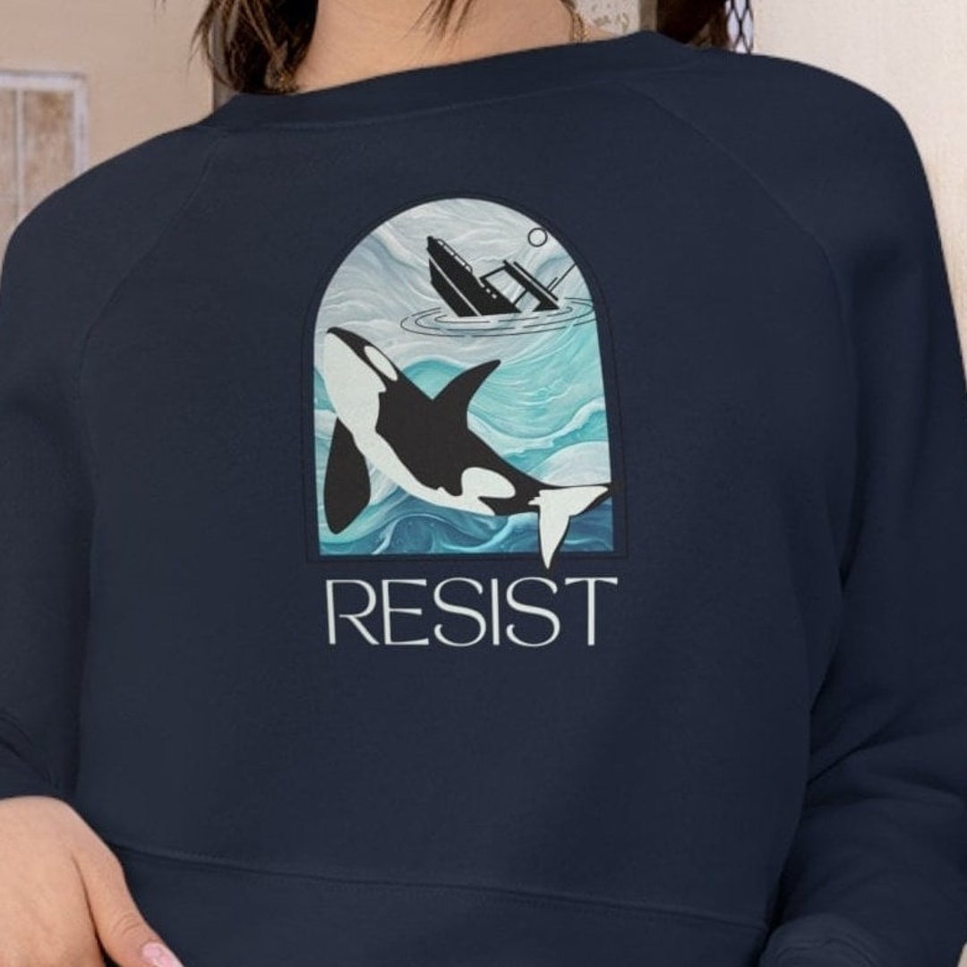 Killer Whale Resist Sweatshirt, Sink the Rich, Orca Sweatshirt, Antifa ...