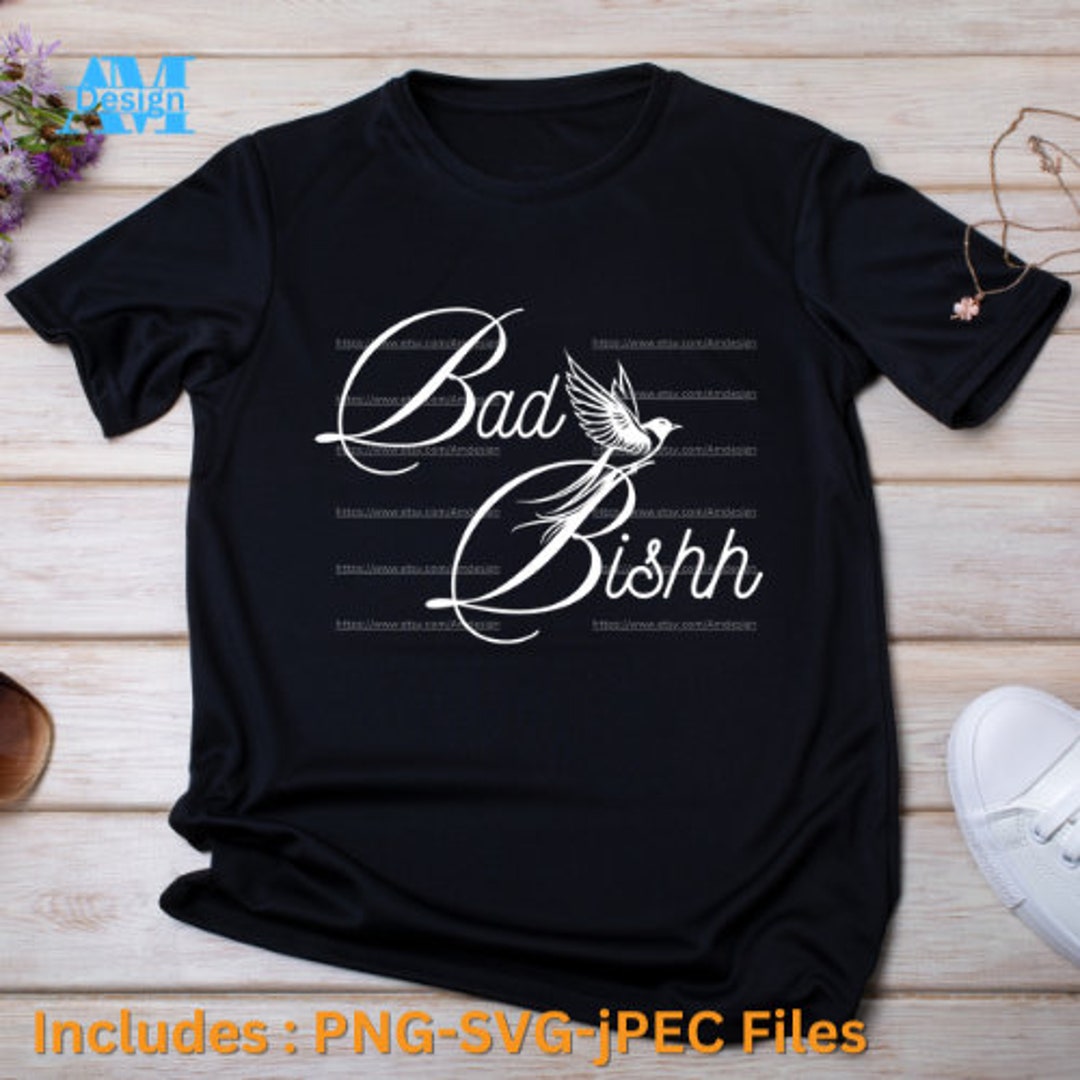 Bad Bishh/ Gift Ideas /SVG/ PNG / Instant Download/ Files for T-shirt ...