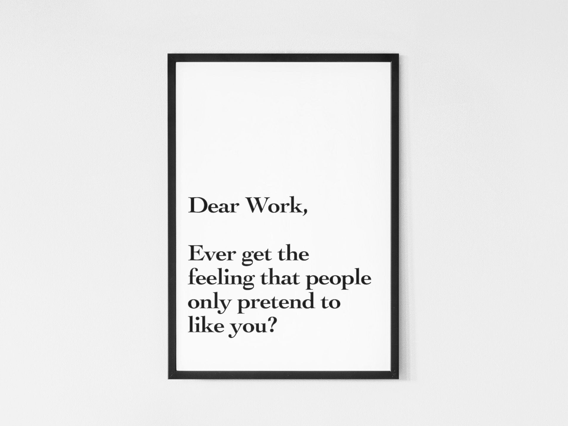 Funny Office Décor, Office Wall Art, People Pretend to Like You, Funny ...