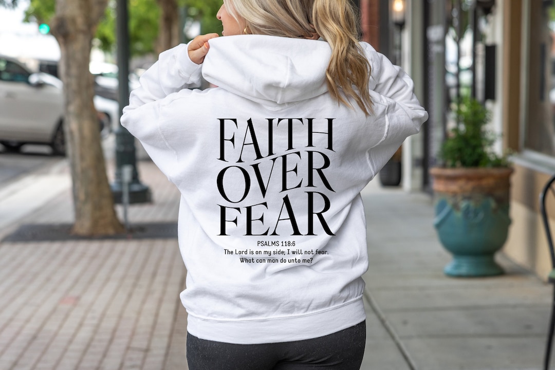 Faith Over Fear Sweatshirt and Hoodie: Inspiring Apparel for Brave ...