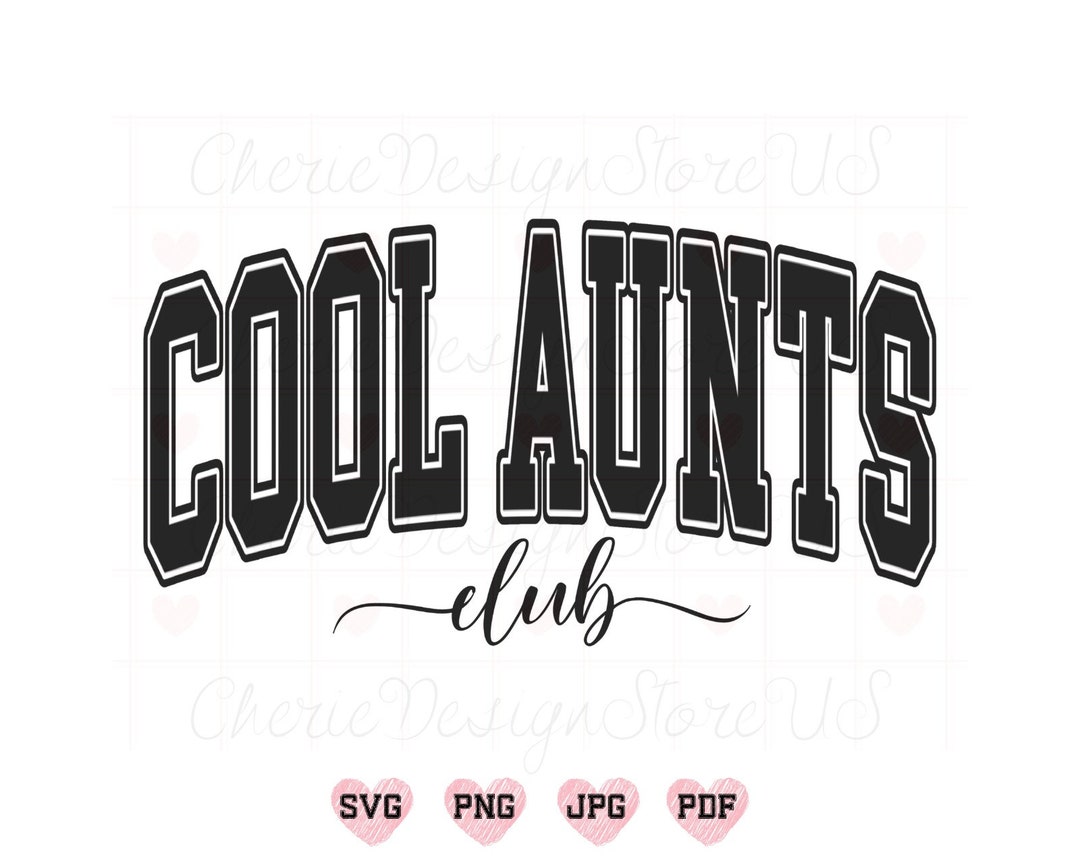 Cool Aunts Club Svg Png Aunt Svg Aunt Shirt Svg Auntie Svg - Etsy
