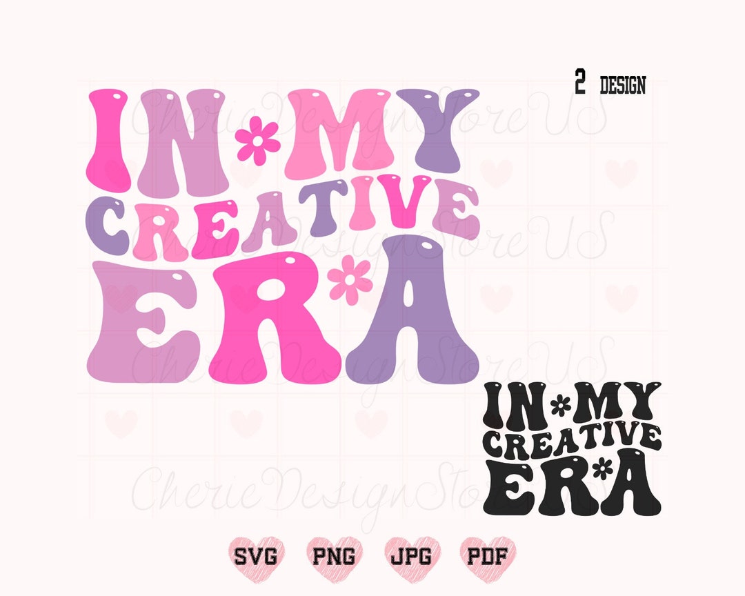 In My Creative Era Svg, in My Creative Era Png, Creative Svg, Creative ...