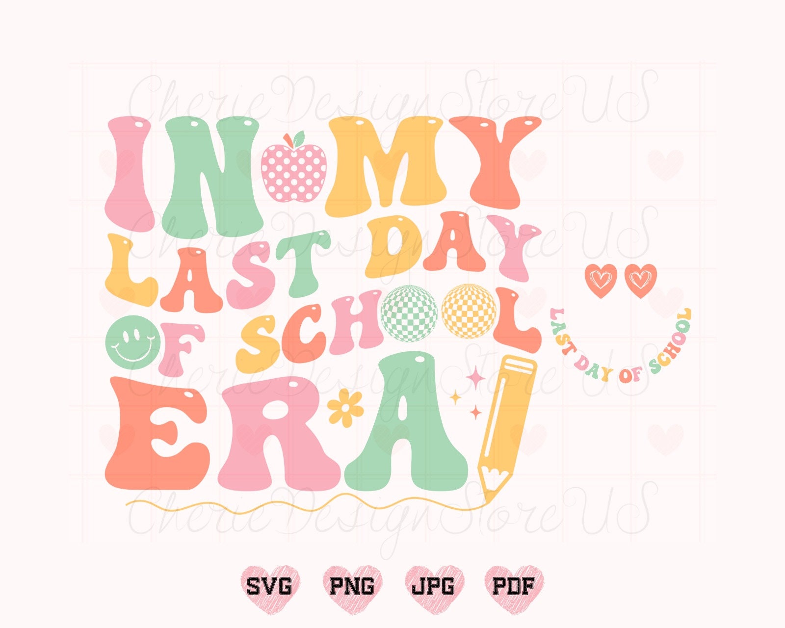 In My Last Day of School Era Svg Png, Last Day of School Svg, Teacher ...