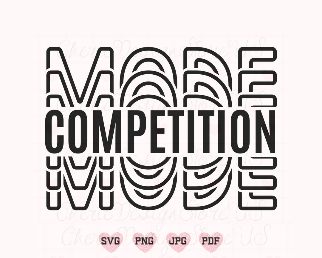 Competition Mode Svg Png, Competition Shirt Svg, Cheer Svg, Cheer Shirt ...