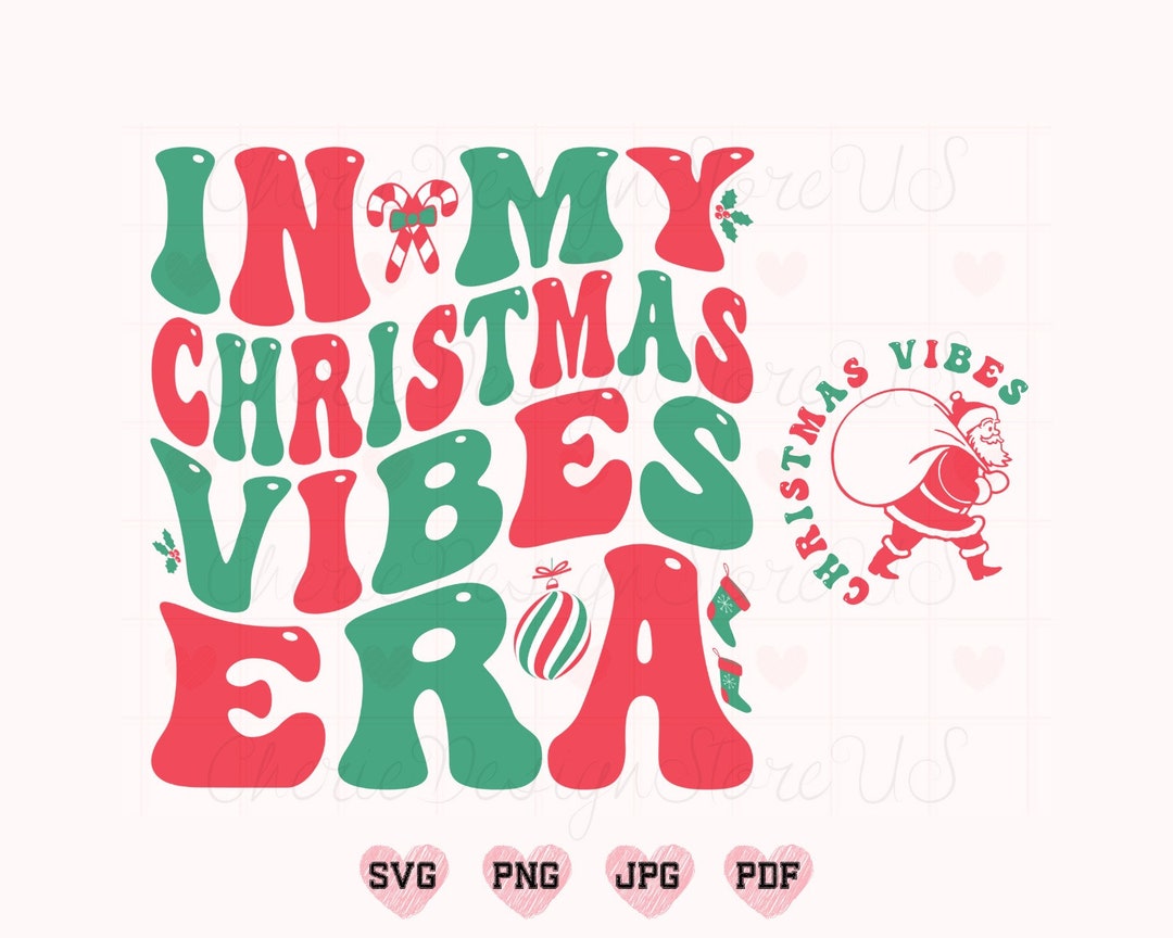 In My Christmas Vibes Era Svg, Christmas Vibes Png, Christmas Svg ...