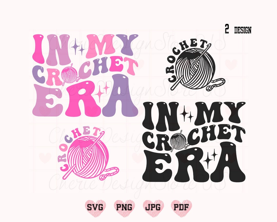 In My Crochet Era Svg, in My Crochet Era Png, Crochet Svg, Crochet ...