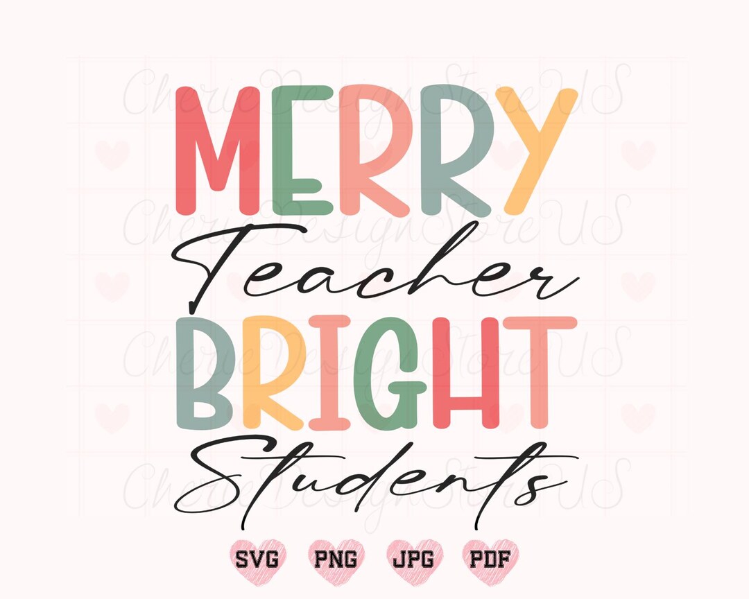 Merry Teacher Bright Students Svg Png, Christmas Svg, Merry Svg ...