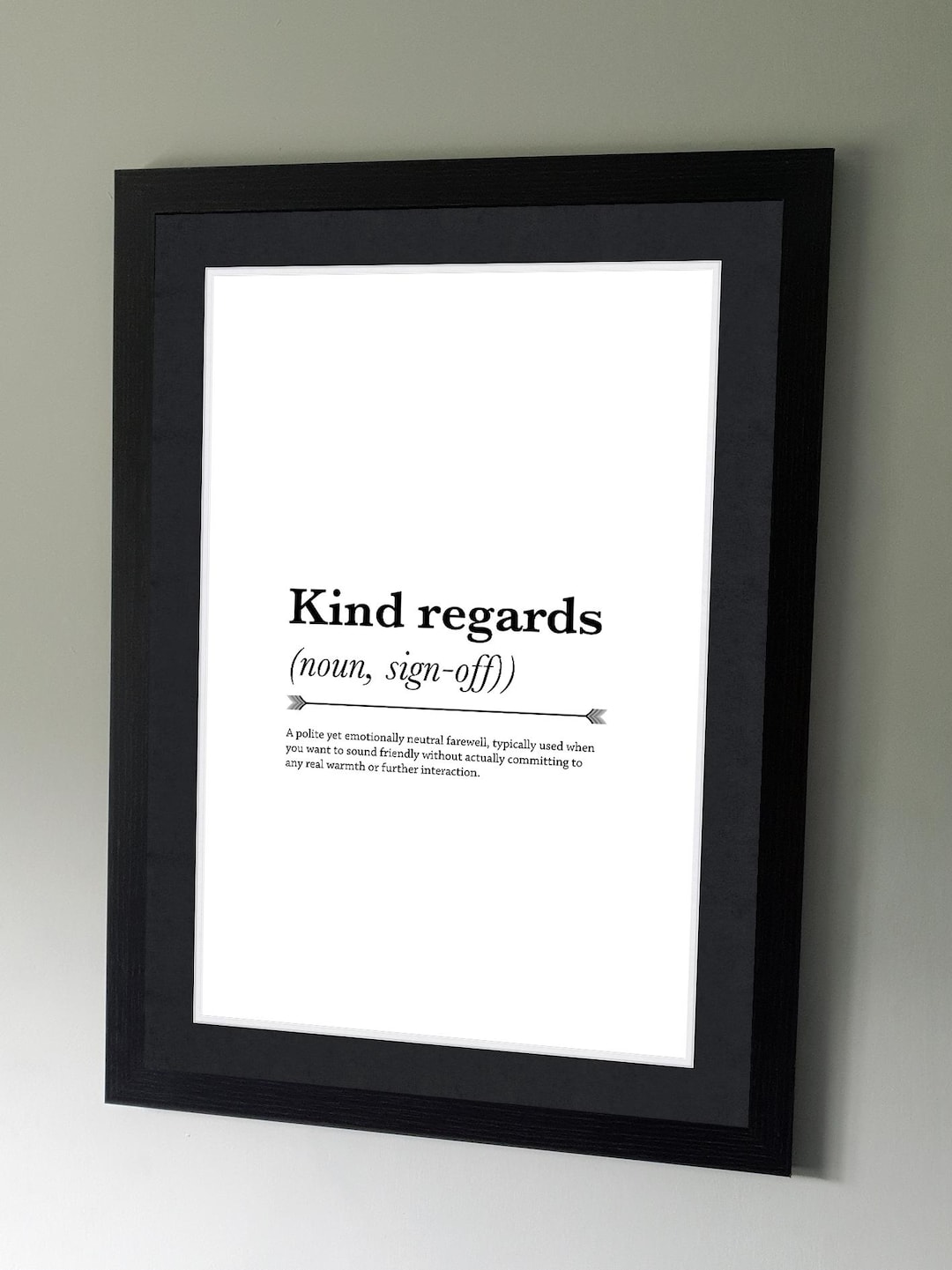 Kind Regards Definition | Bedroom Prints | Home Print | Comedy Prints ...