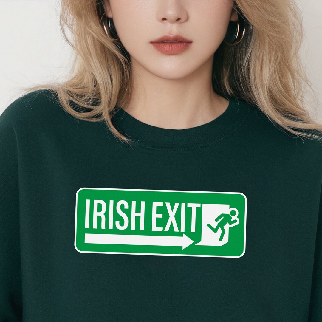 Irish Exit Emergency Exit Sign Funny St. Patrick's Day Sweatshirt ...
