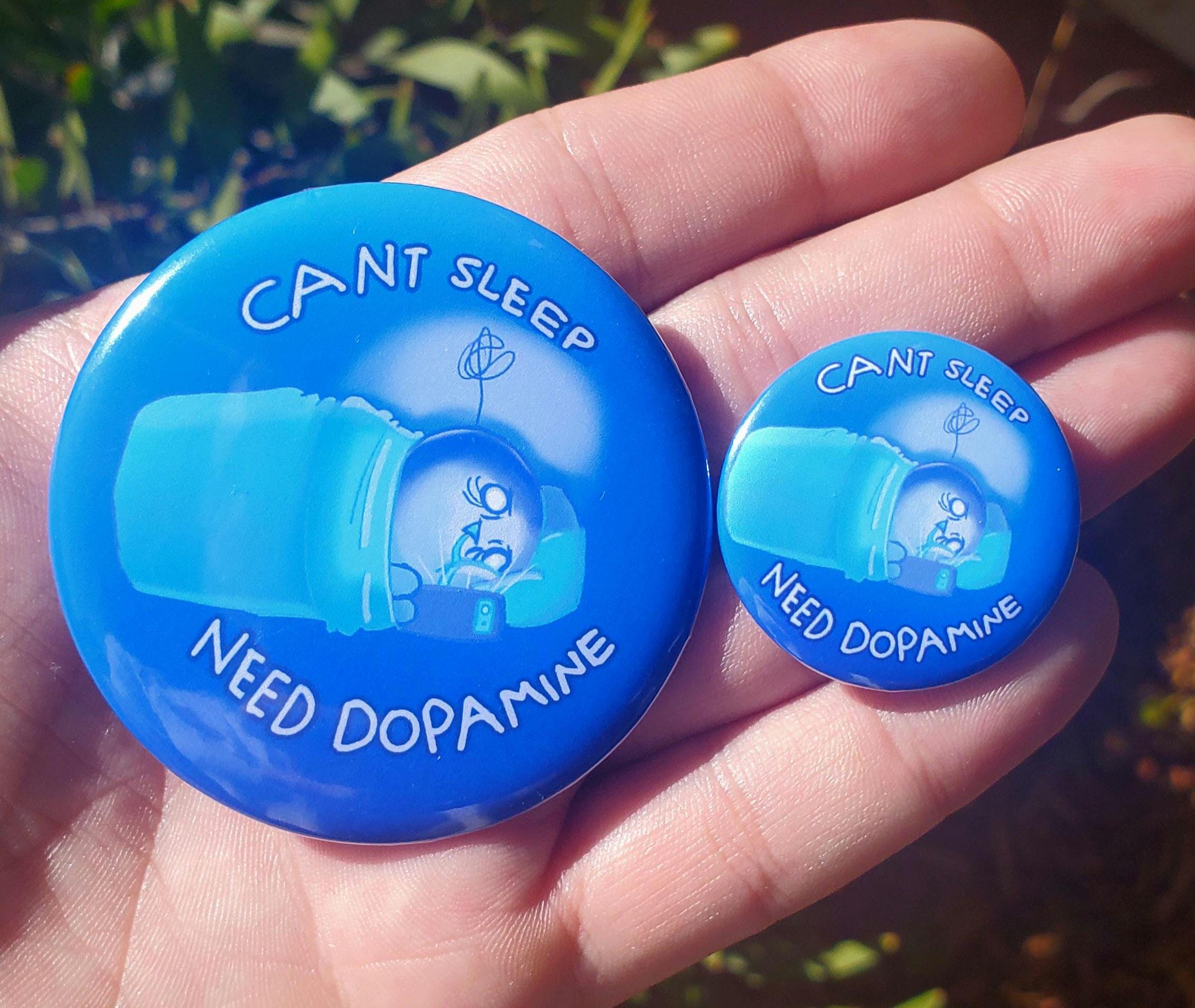 Can't Sleep Need Dopamine Pinback Button – Funny ADHD, Insomnia Humor ...