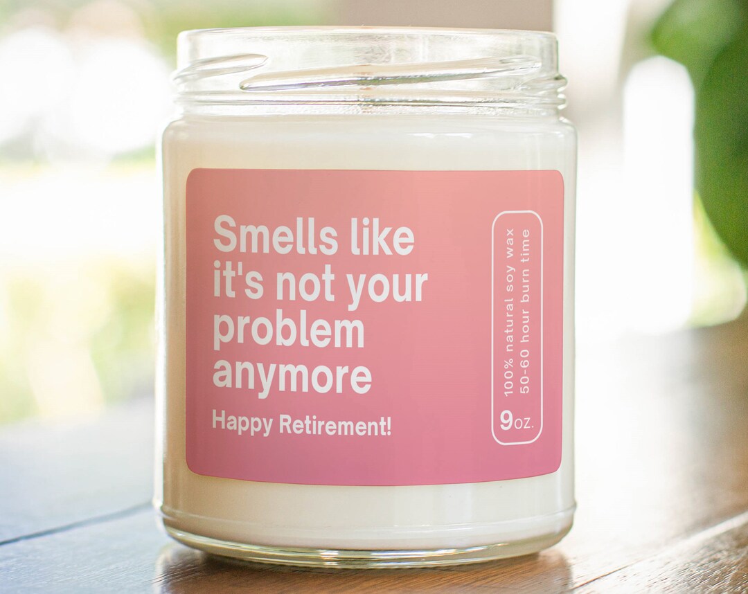 Smells Like It's Not Your Problem Anymore - Funny Retirement Gift for ...