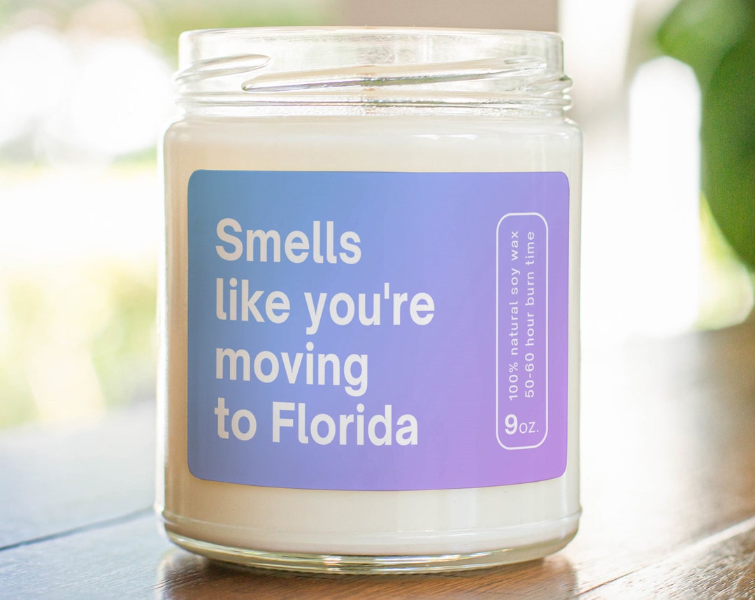 Smells Like You're Moving to Florida, Moving to Florida Gift, Florida ...
