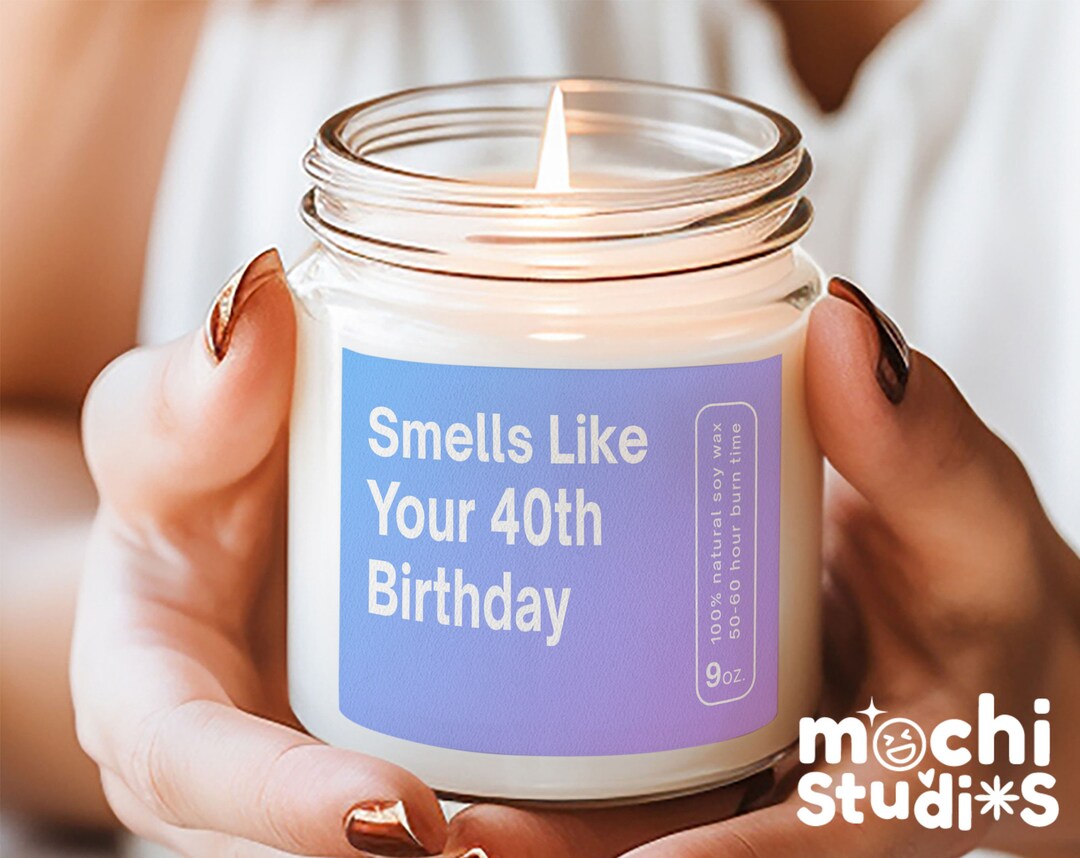 Smells Like Your 40th Birthday Soy Wax Candle Funny 40th - Etsy