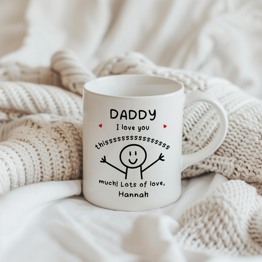 Personalised I Love You Daddy Mug, Daddy Coffee Mug, Daddy Mug With ...