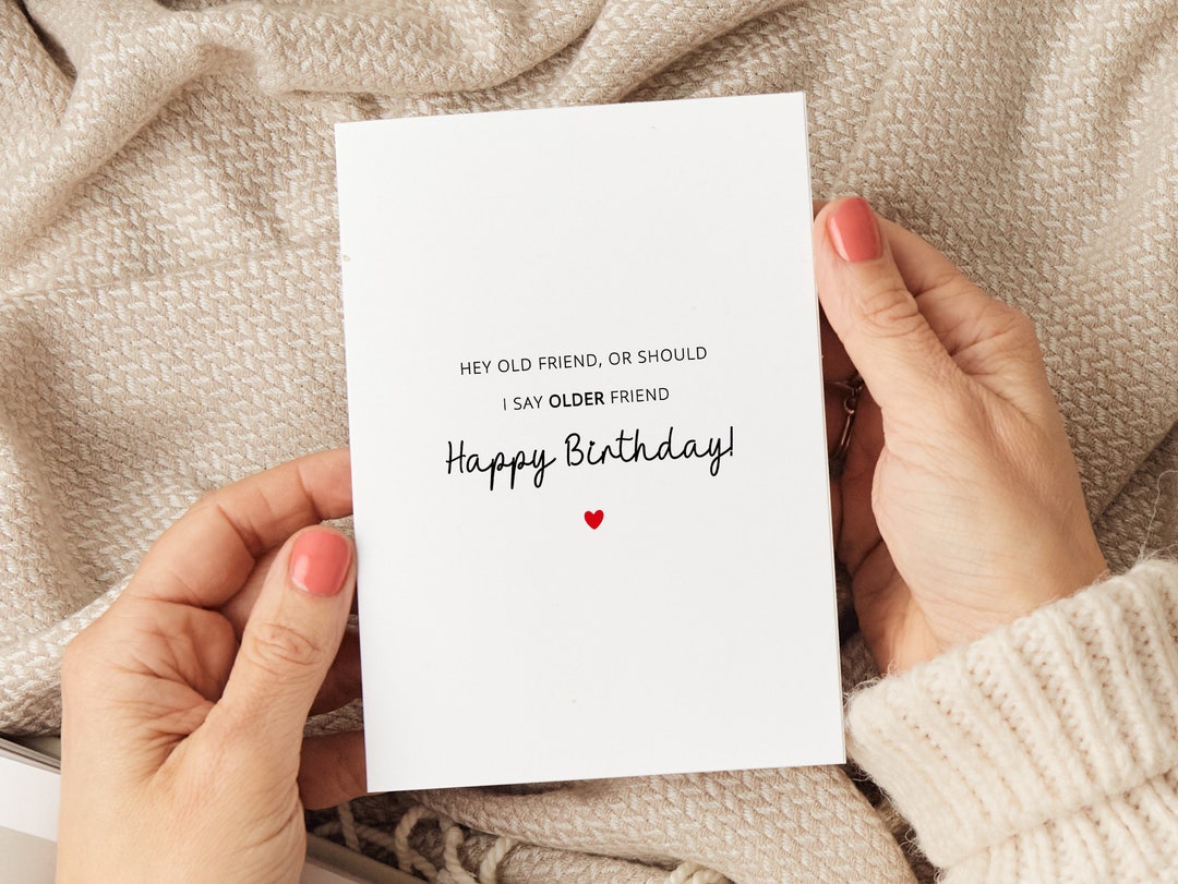Hey Old Friend Cards, Funny Birthday Cards, Card for Him, Card for Her ...